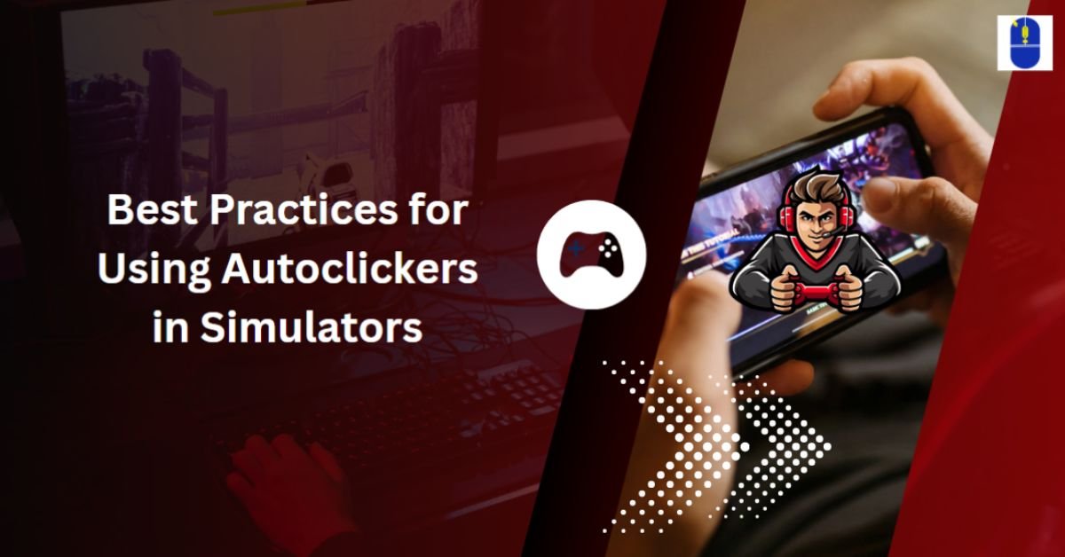 Best Practices for Using Autoclickers in Simulators